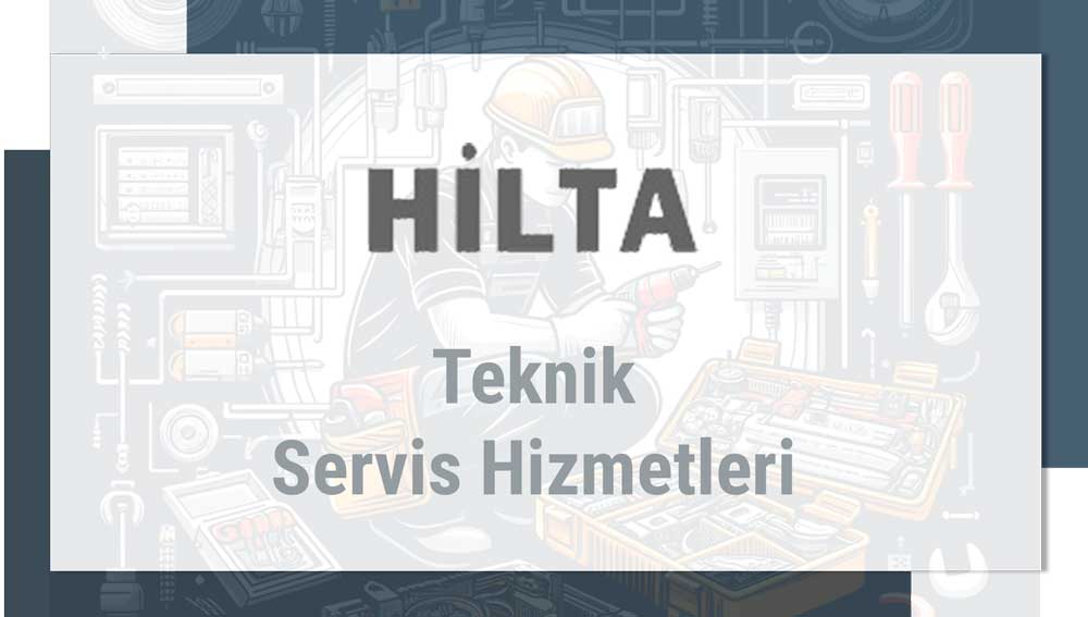Hilta Teknik Servis Hizmetleri - Effort Endüstriyel | Endüstriyel ...